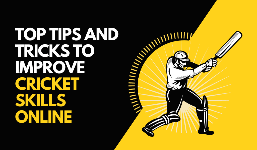 Top Tips And Tricks To Improve Cricket Skills Online - TheGamerMarket